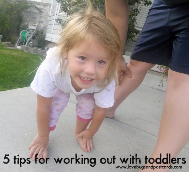 5 tips for working out with toddlers - Lovebugs and Postcards
