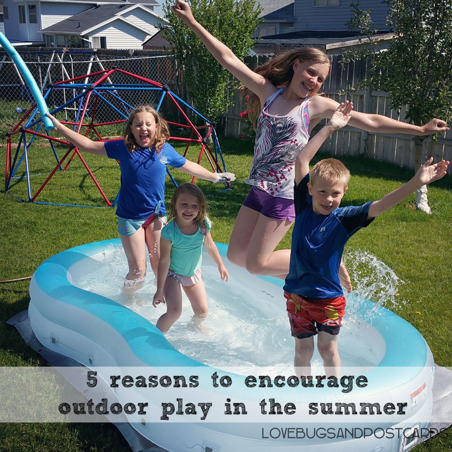 5 reasons to encourage outdoor play in the summer - Lovebugs and Postcards