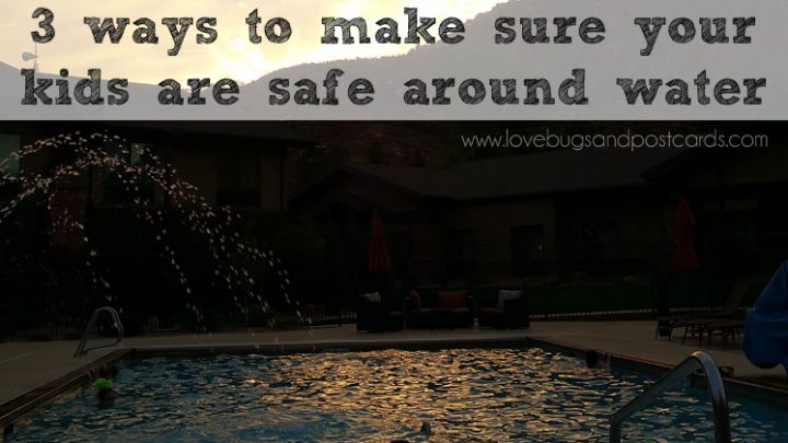 3 ways to make sure your kids are safe around water - Lovebugs and ...